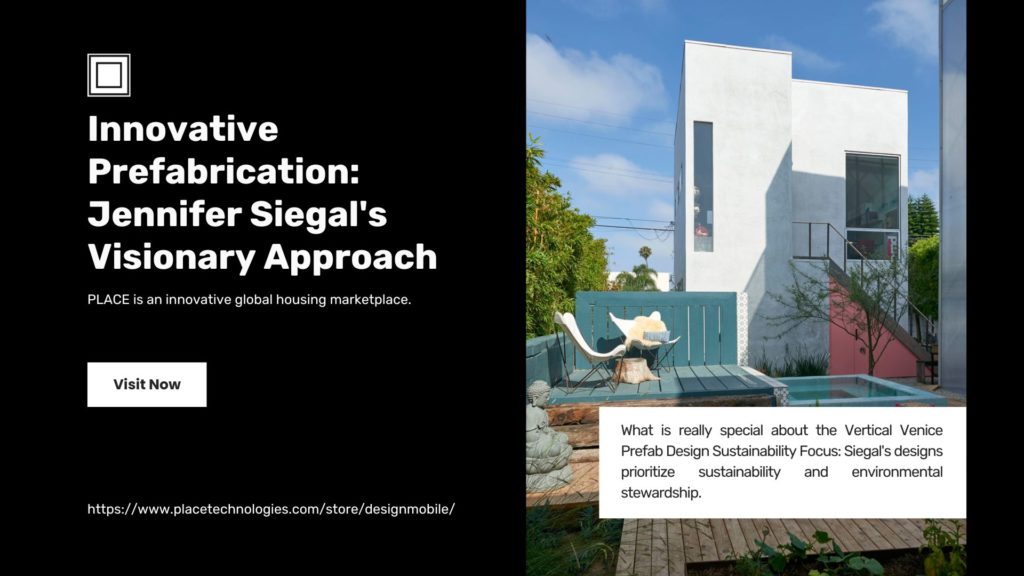 Innovative Prefabrication: Jennifer Siegal’s Visionary Approach – PLACE