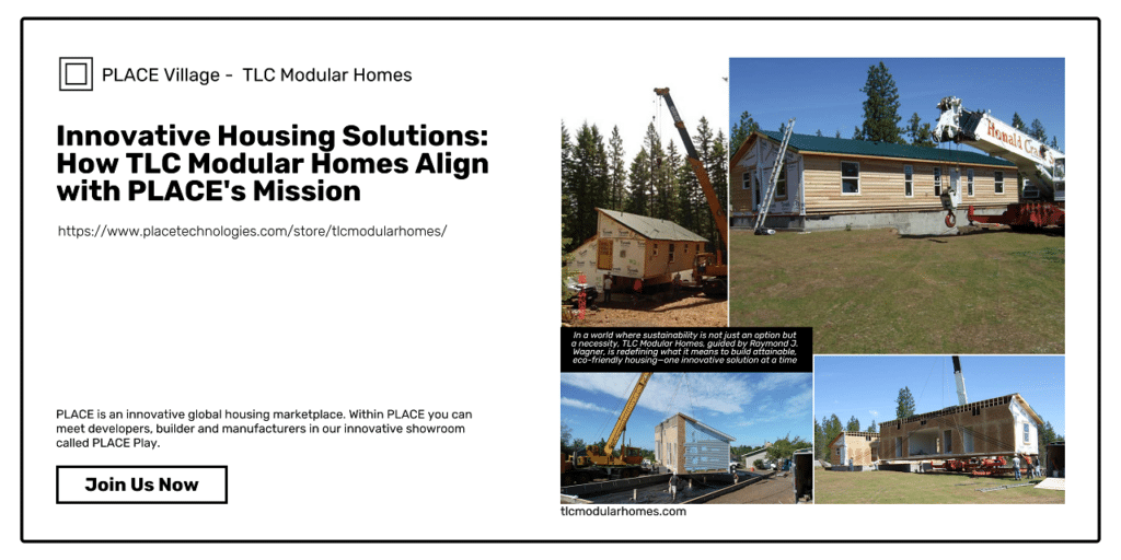 Innovative Housing Solutions: How TLC Modular Homes Align with PLACE’s Mission – PLACE
